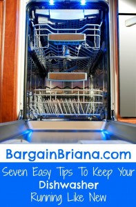 Seven Easy Tips To Keep Your Dishwasher Running Like New - BargainBriana